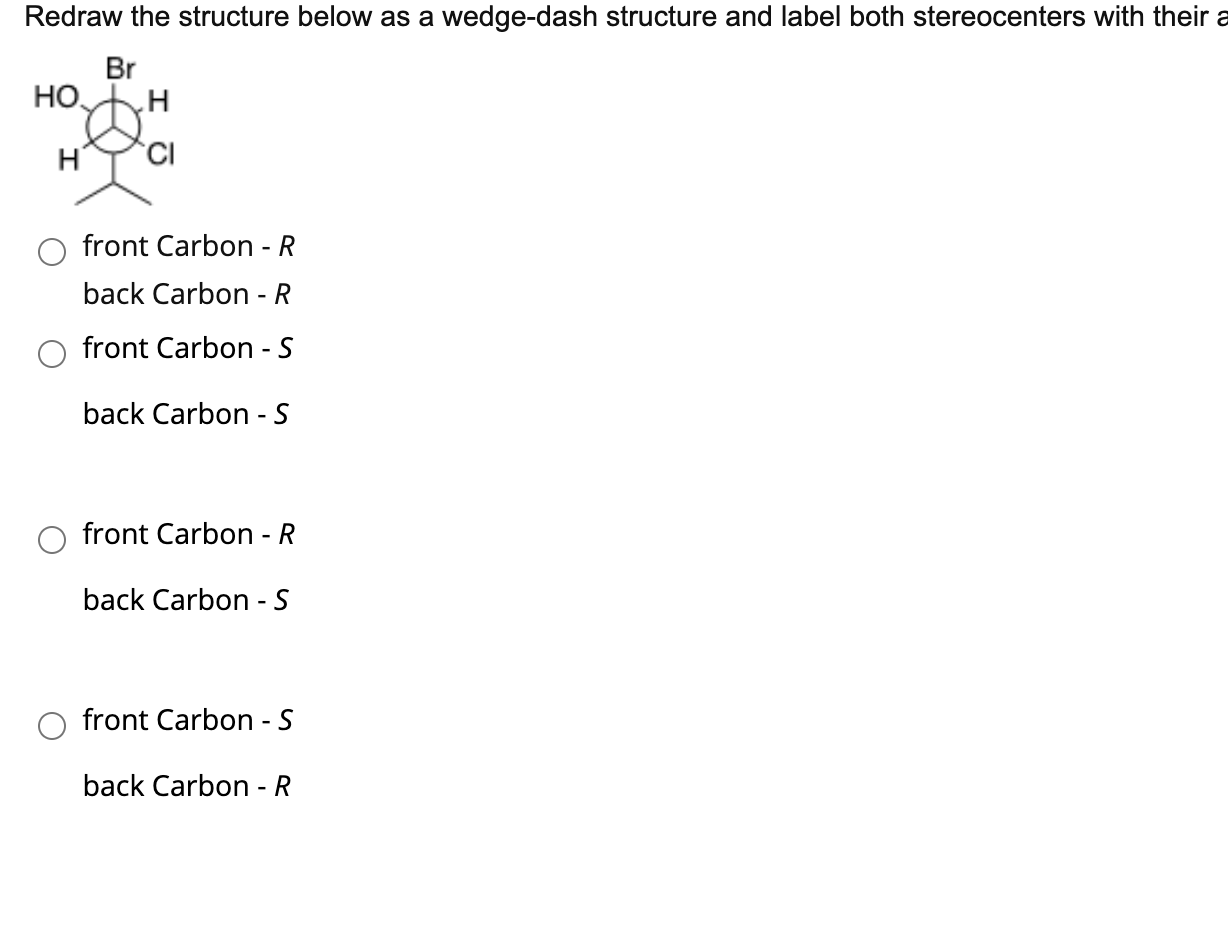Solved Redraw the structure below as a wedge-dash structure | Chegg.com