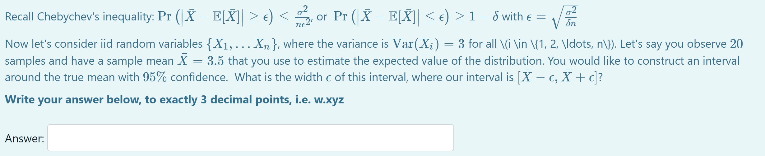 Solved Recall Chebychev's inequality: Pr(∣Xˉ−E[Xˉ]∣≥ϵ)≤nϵ2σ2 | Chegg.com