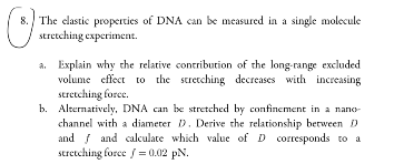 Solved 8. The elastic properties of DNA can be measured in a | Chegg.com