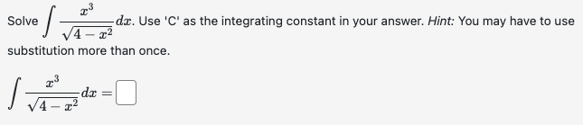 Solved Solve ∫﻿﻿x34-x22dx. ﻿Use 'C' ﻿as the integrating | Chegg.com