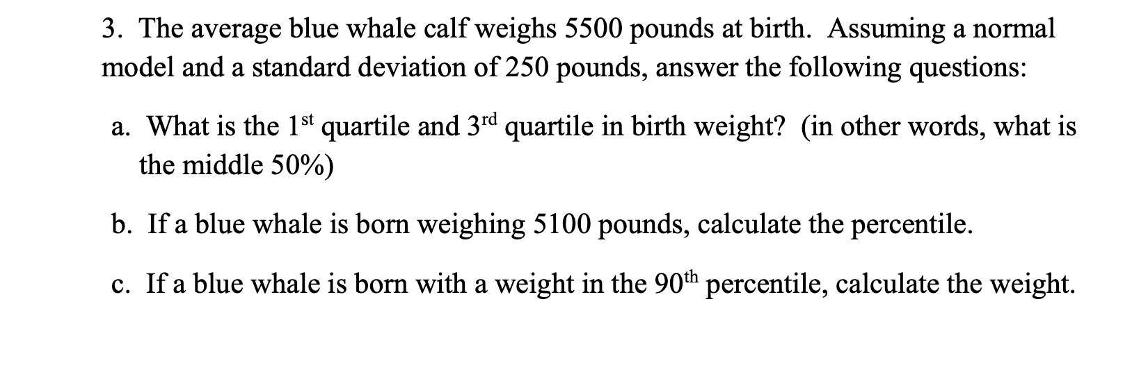 Solved 3. The average blue whale calf weighs 5500 pounds at | Chegg.com