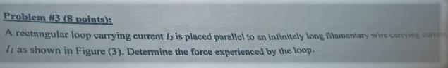 Solved Problem 43 (8 points): A rectangular loop carrying | Chegg.com
