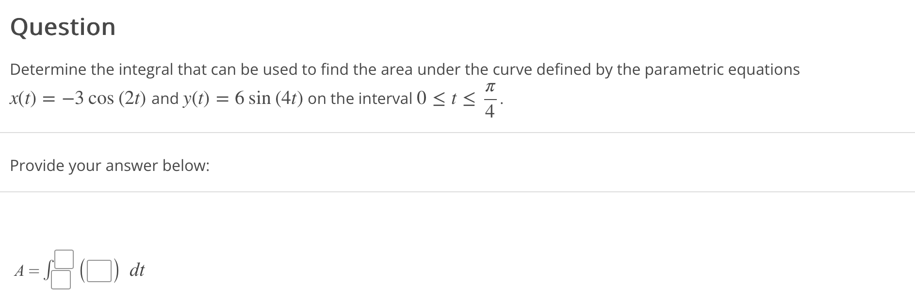 [Solved]: Determine the integral that can be used to find t