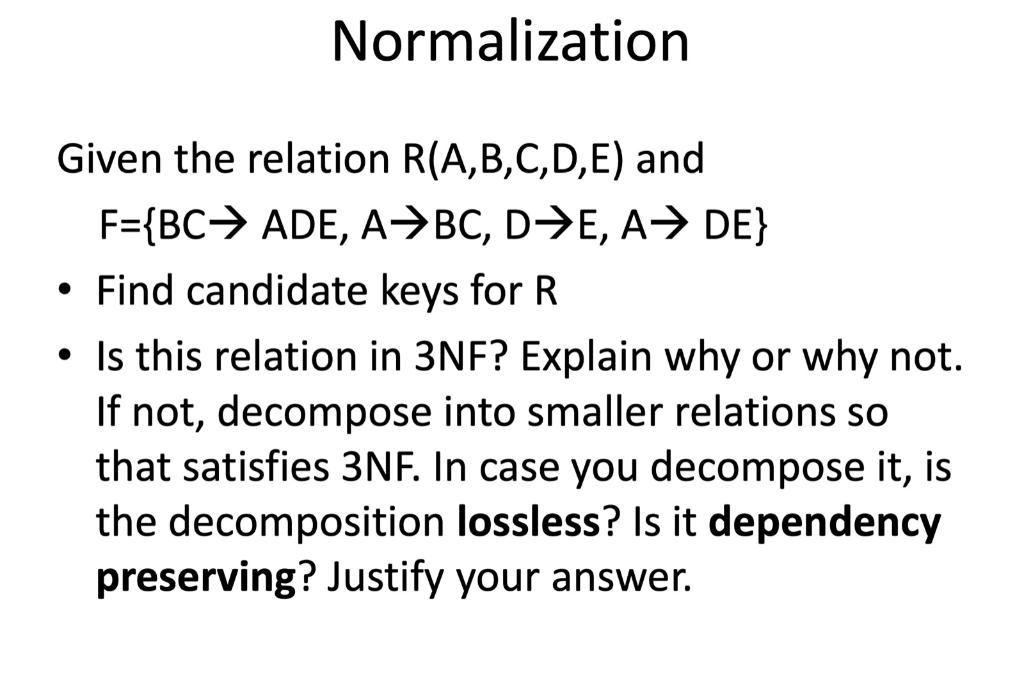 Solved Normalization Given the relation R(A,B,C,D,E) and | Chegg.com