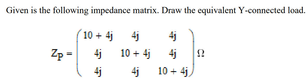Solved Given is the following impedance matrix. Draw the | Chegg.com