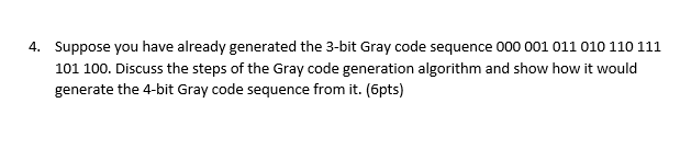 Solved 4. Suppose you have already generated the 3-bit Gray | Chegg.com