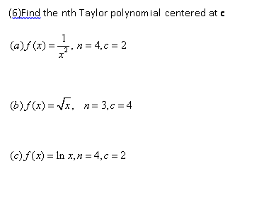 Solved (6)Find the nth Taylor polynomial centered at c 1 | Chegg.com