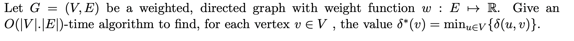 Solved = Let G (V, E) be a weighted, directed graph with | Chegg.com