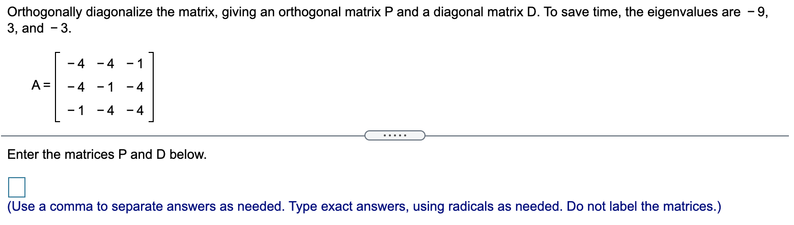 Solved Orthogonally diagonalize the matrix, giving an | Chegg.com