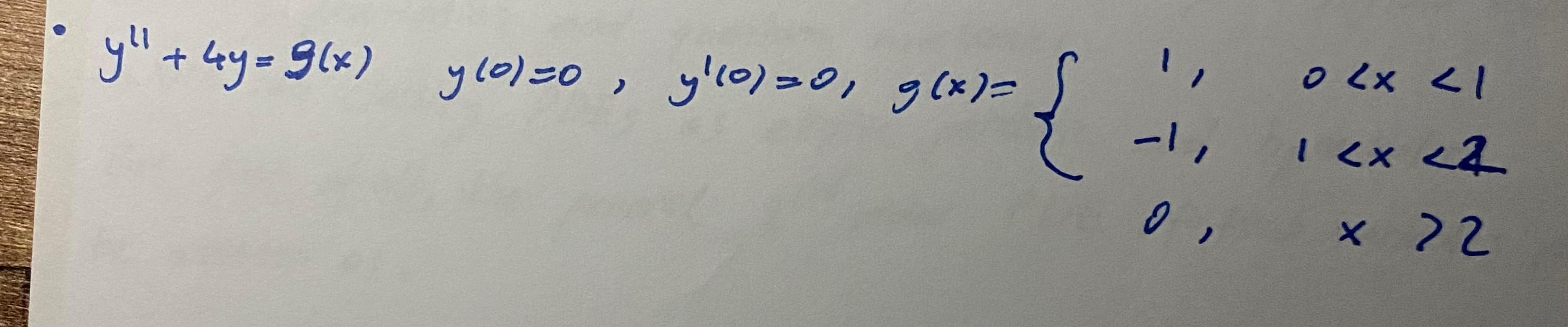 Solved y′′+4y=g(x)y(0)=0,y′(0)=0,g(x)=⎩⎨⎧1,−1,0,02 | Chegg.com