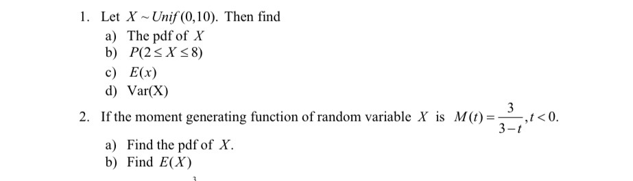 Solved 1. Let X - Unif (0,10). Then find a) The pdf of X b) | Chegg.com