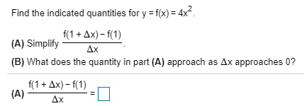 Solved Find the indicated quantities for y = f(x) = 4x2 f(1 | Chegg.com
