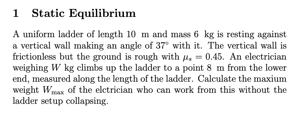 Solved 1 Static Equilibrium = A uniform ladder of length 10 | Chegg.com