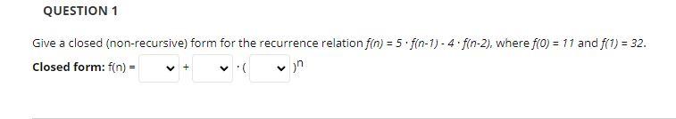 Solved QUESTION 1 Give a closed (non-recursive) form for the | Chegg.com