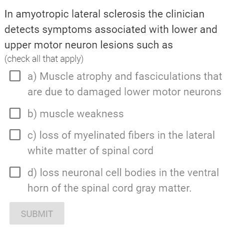 Solved In amyotropic lateral sclerosis the clinician detects | Chegg.com