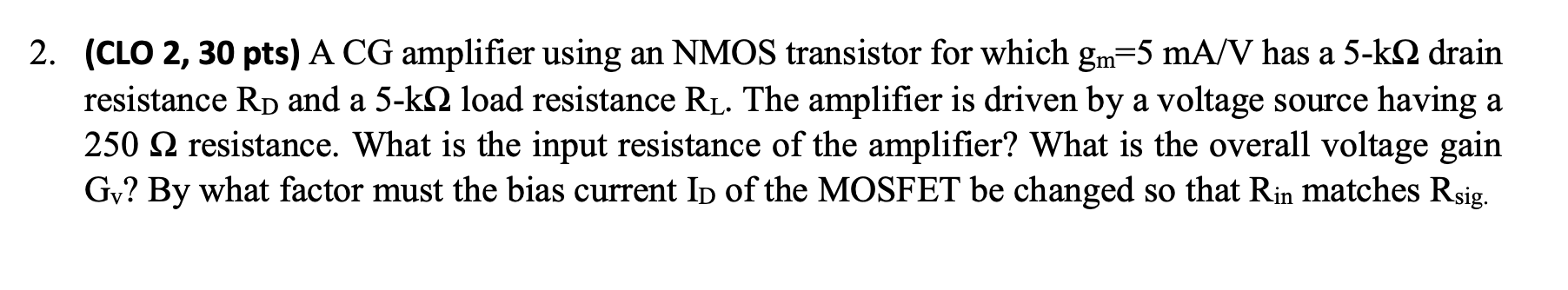 a 2. (CLO 2, 30 pts) A CG amplifier using an NMOS | Chegg.com