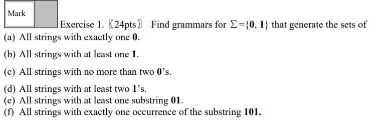 Solved Mark Exercise 1. K24pts) Find grammars for £={0,1} | Chegg.com