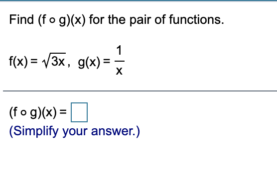 Solved Find (fog)(x) for the pair of functions. 1 f(x)= V3x, | Chegg.com