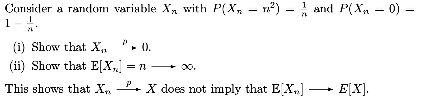 Solved Consider a random variable Xn with P(Xn=n2)=n1 and | Chegg.com
