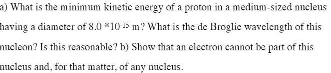 Solved a) What is the minimum kinetic energy of a proton in | Chegg.com