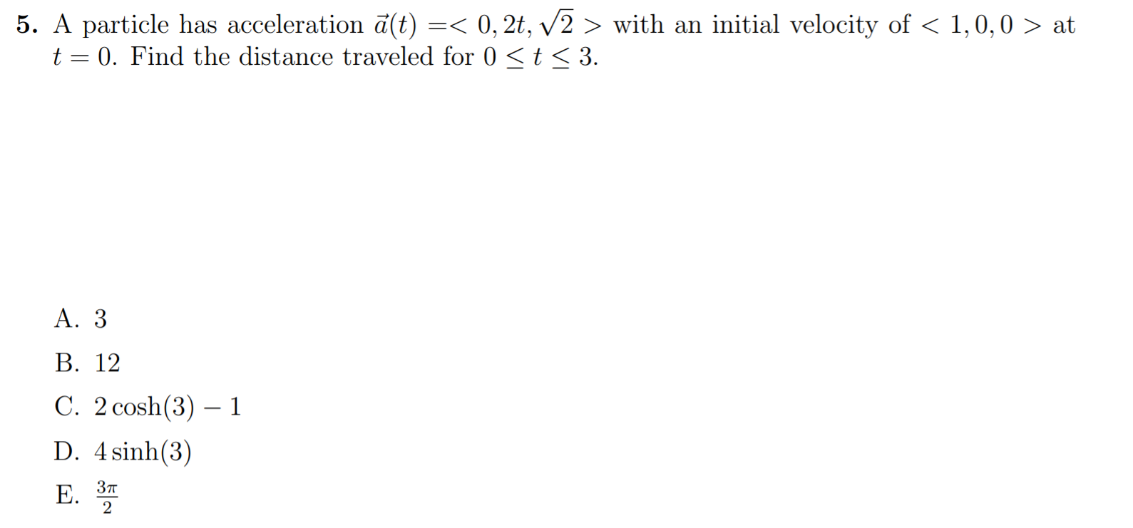 Solved 5. A particle has acceleration ā(t) = | Chegg.com