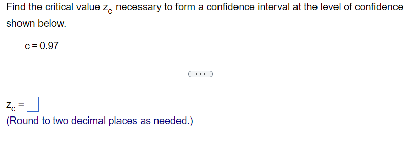 Solved Find the critical value zc necessary to form a | Chegg.com