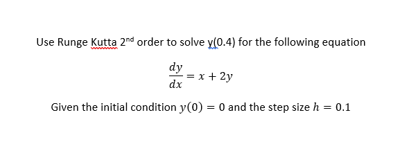 Solved Use Runge Kutta 2nd order to solve y(0.4) for the | Chegg.com