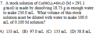 Solved 7. A stock solution of Co(NO3)2 6H2O (M = 291.1 | Chegg.com