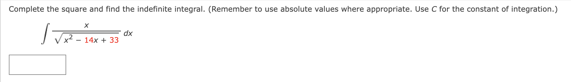 Solved Complete the square and find the indefinite integral. | Chegg.com