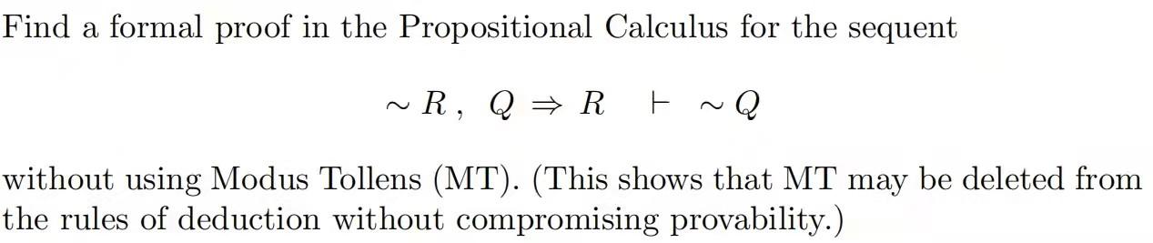 Solved Find a formal proof in the Propositional Calculus for | Chegg.com