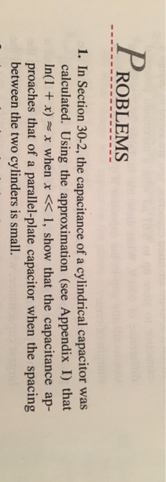 Solved ROBLEMS 1. In Section 30-2, the capacitance of a | Chegg.com Solved ROBLEMS 1. In Section 30-2, the capacitance of a | Chegg.com