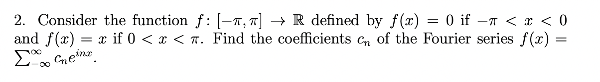 Solved 2. Consider the function f:[−π,π]→R defined by f(x)=0 | Chegg.com