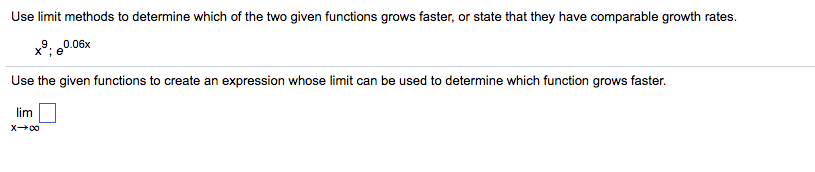 Solved Use limit methods to determine which of the two given | Chegg.com