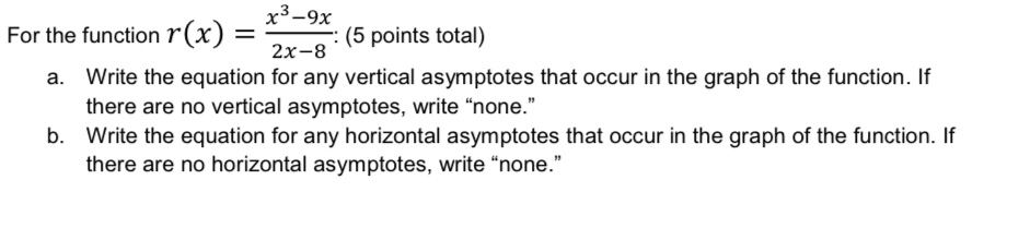 Solved For the function r(x)=2x−8x3−9x:(5 points total ) a. | Chegg.com