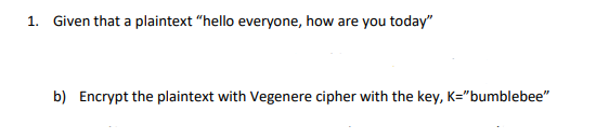 Solved 1 Given That A Plaintext Hello Everyone How Are 