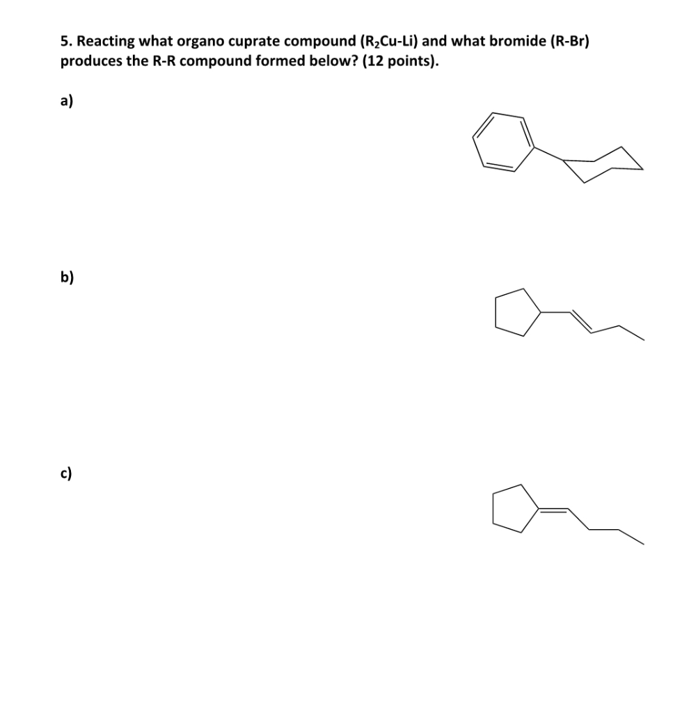 Solved 5. Reacting what organo cuprate compound (R2Cu-Li) | Chegg.com