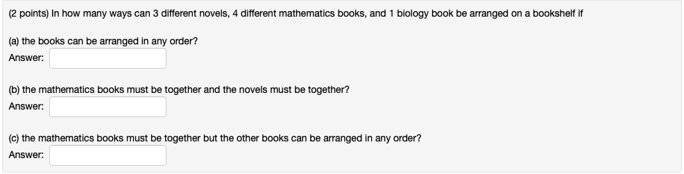 Solved 2 points) In how many ways can 3 different novels, 4 | Chegg.com