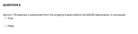 Solved QUESTION 9 Section 179 expense is subtracted from the | Chegg.com