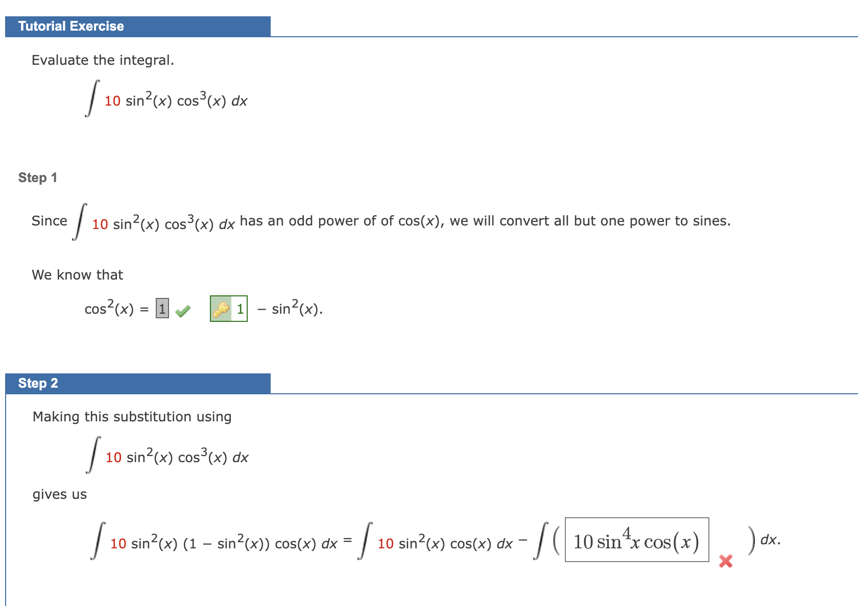 Solved Evaluate the integral. ∫10sin2(x)cos3(x)dx Step 1 | Chegg.com