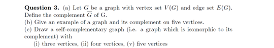 Solved Question 3. (a) Let G be a graph with vertex set V(G) | Chegg.com