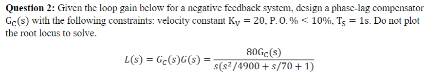 Solved Question 2: Given the loop gain below for a negative | Chegg.com