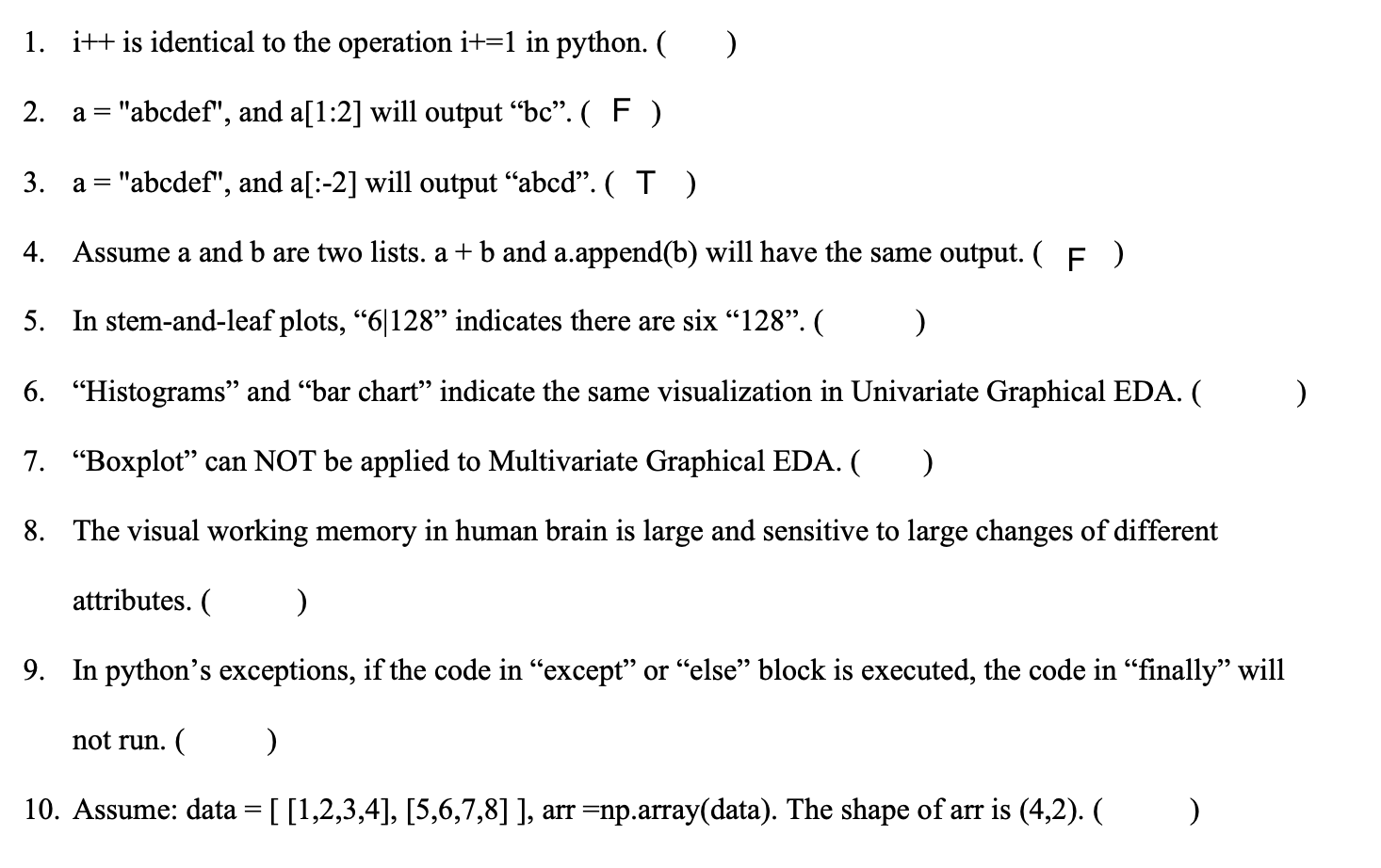 Solved 1. itt is identical to the operation it=1 in python. | Chegg.com