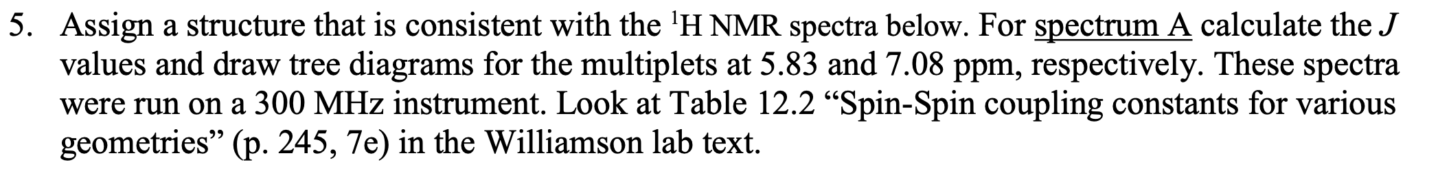 Solved 5. Assign a structure that is consistent with the 'H | Chegg.com