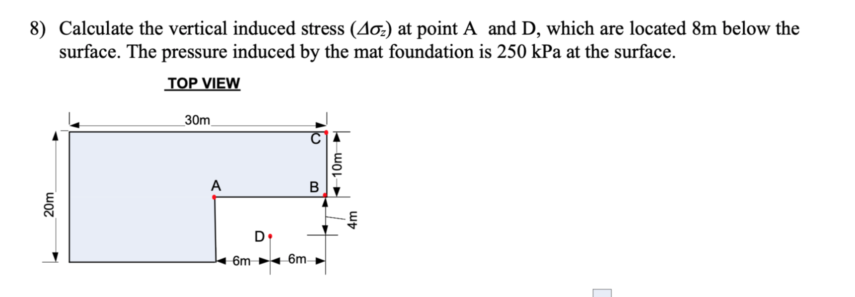 Solved 8) Calculate the vertical induced stress (402) at | Chegg.com