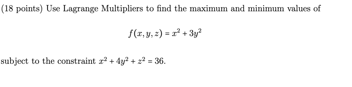 Solved (18 points) Use Lagrange Multipliers to find the | Chegg.com