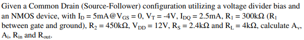 Solved Given A Common Drain Source Follower Configuration