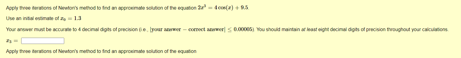 Solved Apply three iterations of Newton's method to find an | Chegg.com