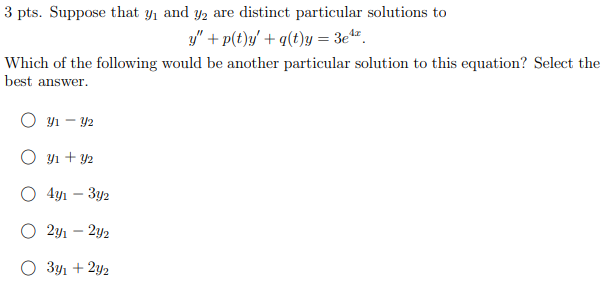 Solved y′′+p(t)y′+q(t)y=3e4x Which of the following would be | Chegg.com