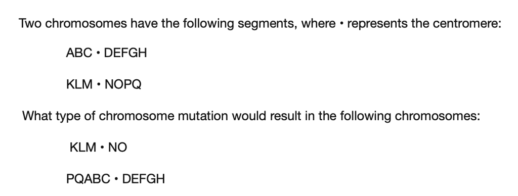 Solved Two chromosomes have the following segments, where | Chegg.com