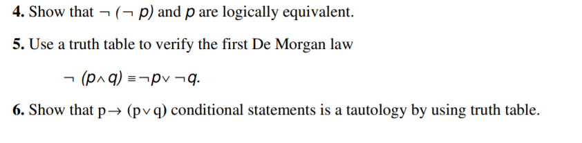 Solved 4. Show that - (-p) and p are logically equivalent. | Chegg.com